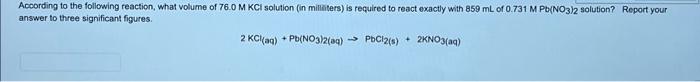 Solved 2KCl(aq)+Pb(NO3)2(aq)→PbCl2( s)+2KNO3(aq) | Chegg.com