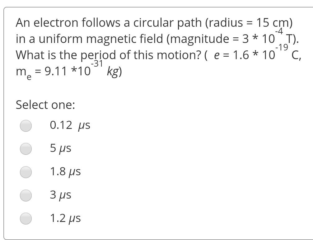 Solved -4 An electron follows a circular path (radius = 15 | Chegg.com