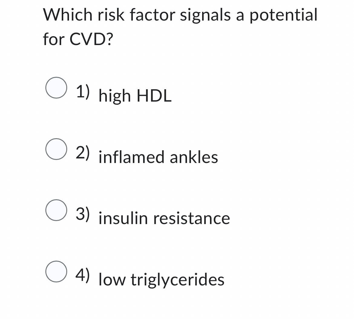 Solved Which risk factor signals a potential for CVD?high | Chegg.com