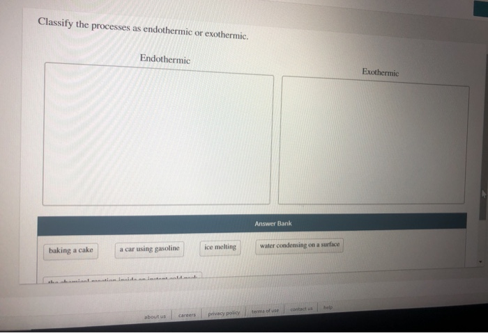 Solved Classify the processes as endothermic or exothermic. | Chegg.com