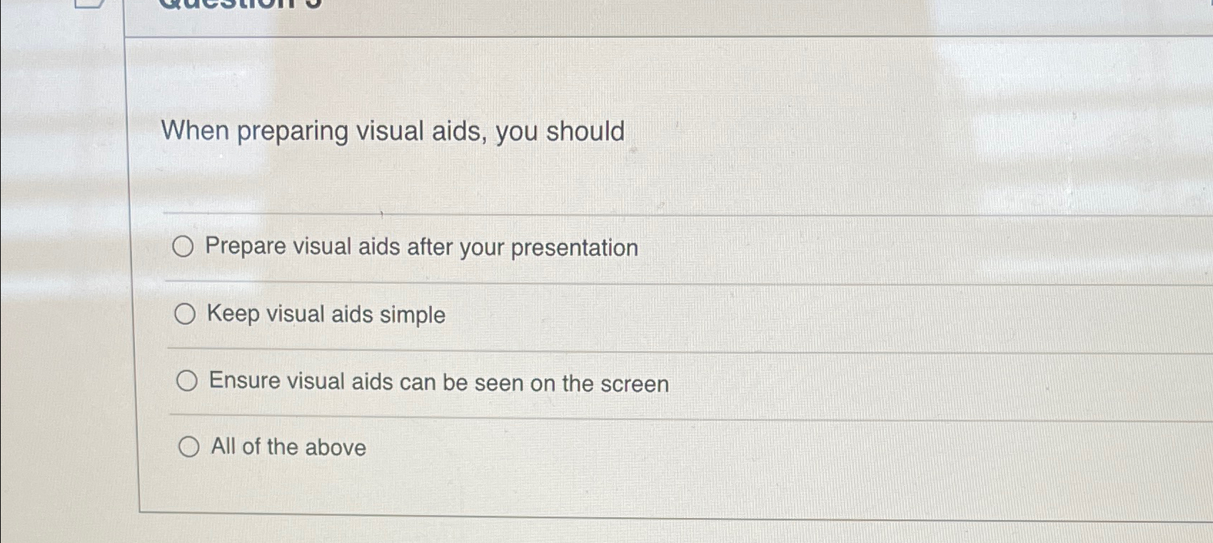 Solved When preparing visual aids, you shouldPrepare visual | Chegg.com