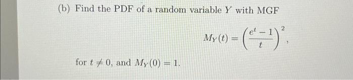 Solved (b) Find the PDF of a random variable Y with MGF | Chegg.com