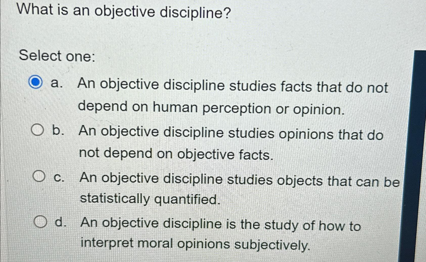 Solved What is an objective discipline?Select one:a. ﻿An | Chegg.com