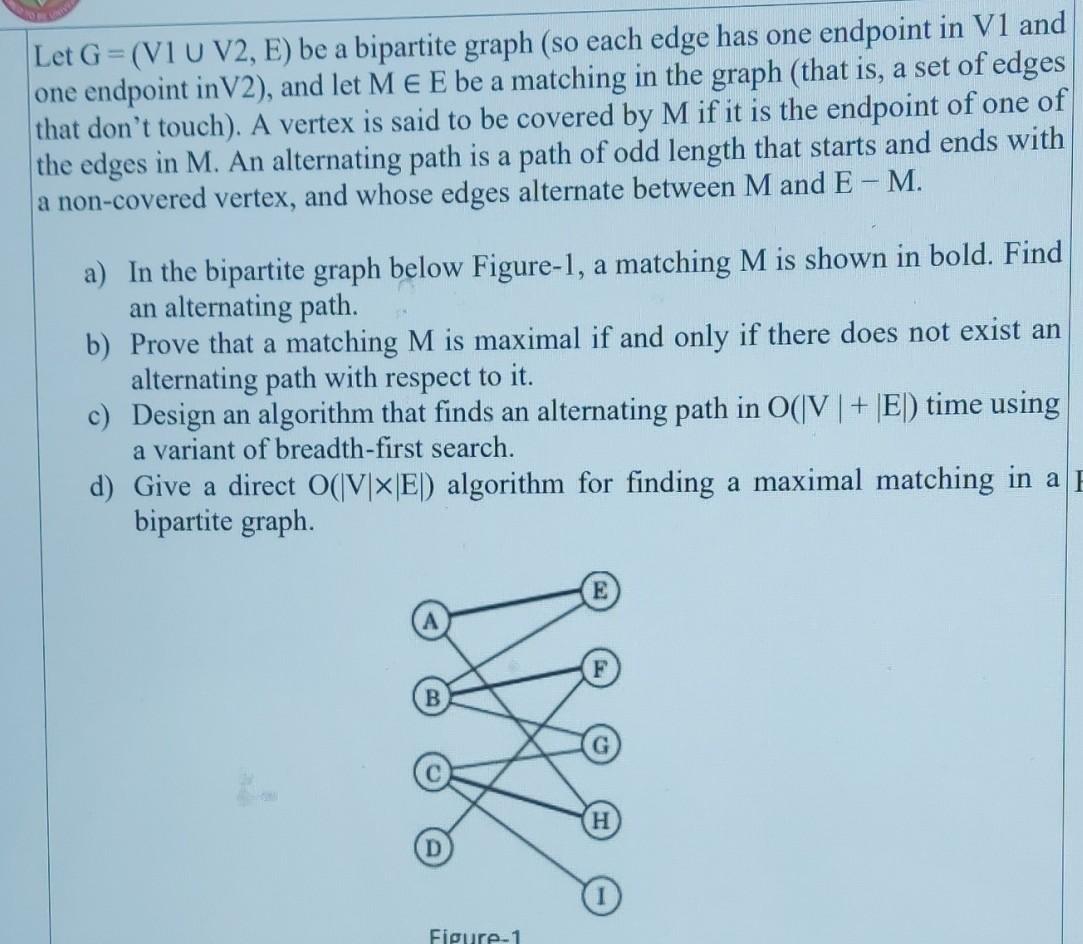Solved Let G=(V1∪V2, E) be a bipartite graph (so each edge | Chegg.com