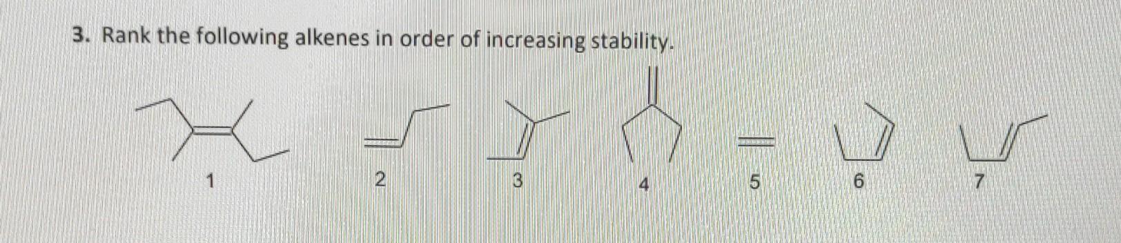 3 Rank The Following Alkenes In Order Of Increasing