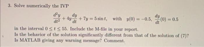 Solved 3. Solve numerically the IVP d'y dy + 4y dt +7y=5 | Chegg.com