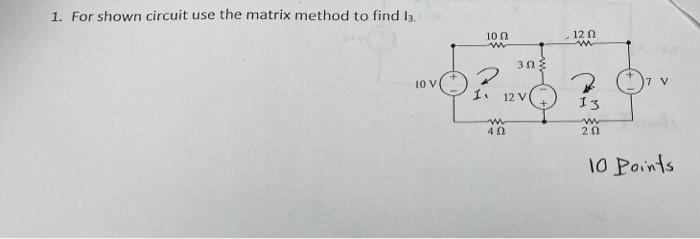 Solved 1. For shown circuit use the matrix method to find | Chegg.com