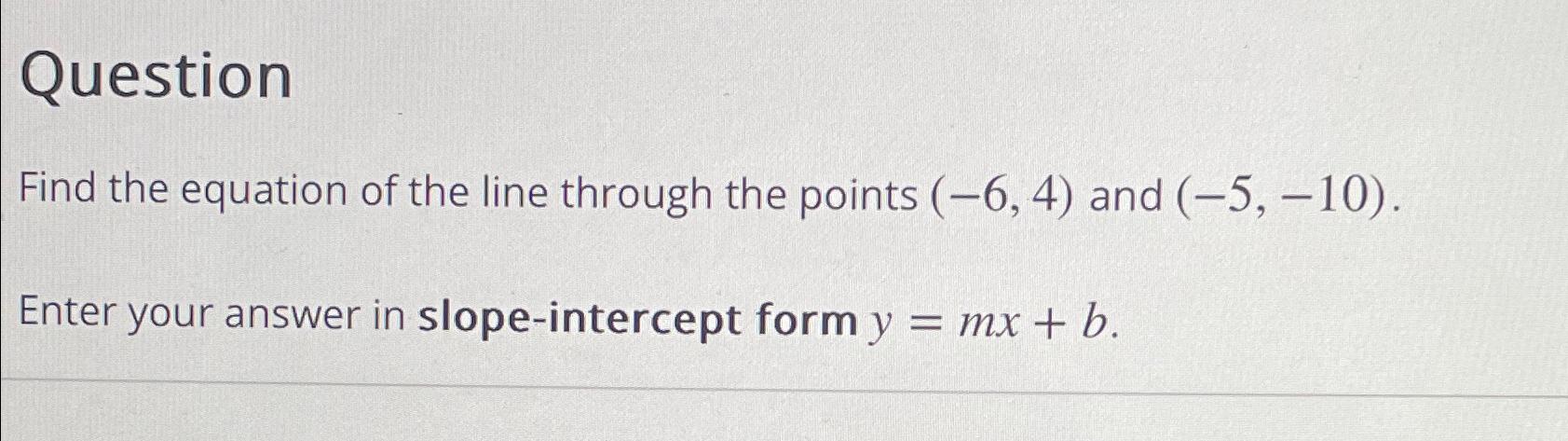 Solved QuestionFind the equation of the line through the | Chegg.com