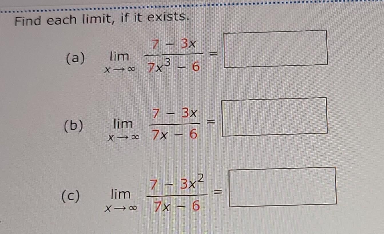 Solved Find each limit, if it exists. (a) limx→∞7x3−67−3x= | Chegg.com
