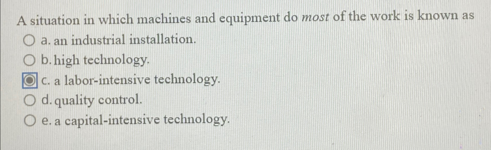 Solved A situation in which machines and equipment do most | Chegg.com