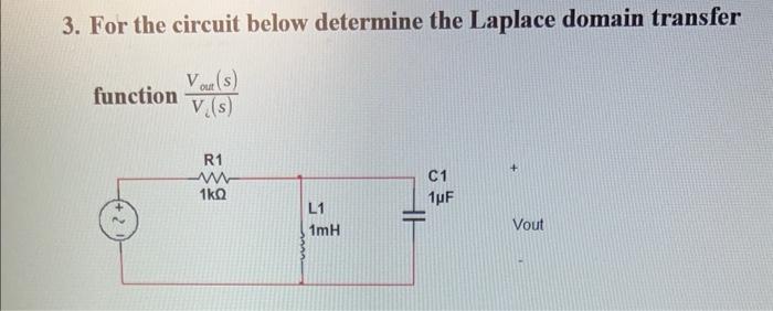 Solved 3. For the circuit below determine the Laplace domain | Chegg.com