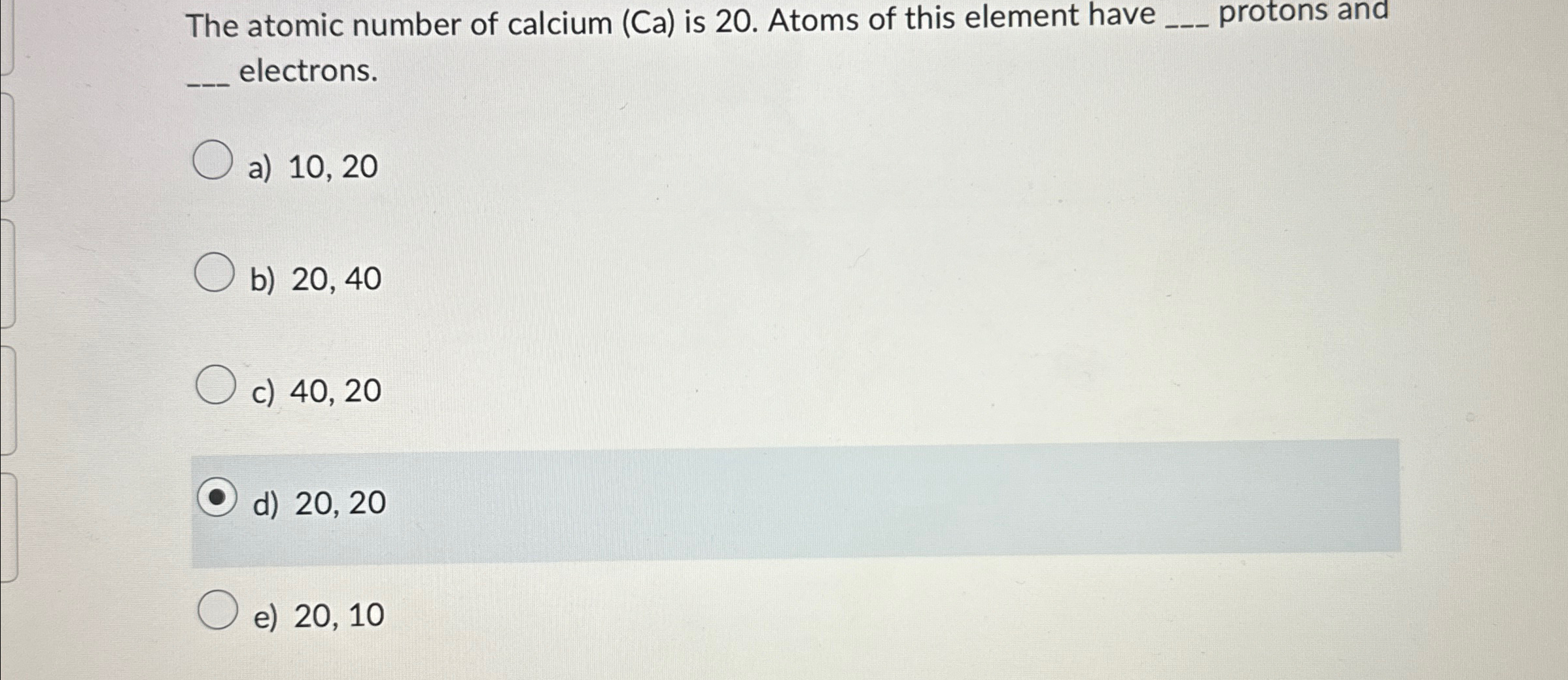 Solved The atomic number of calcium (Ca) ﻿is 20 . ﻿Atoms of | Chegg.com