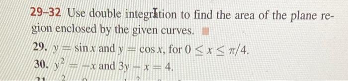 Solved 29-32 Use double integration to find the area of the | Chegg.com