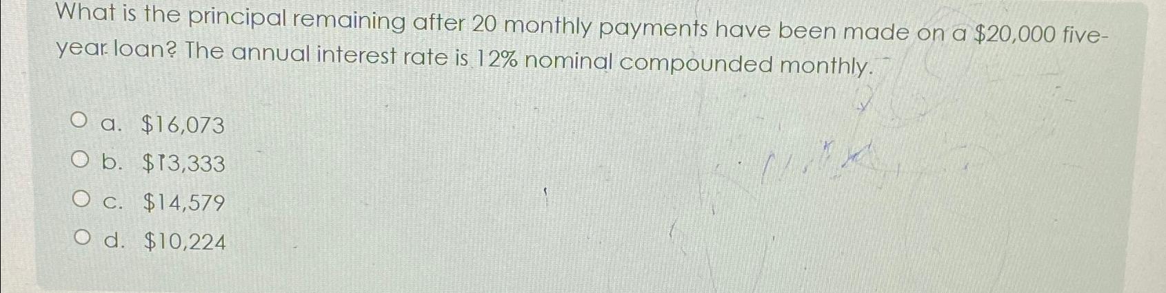 Solved What is the principal remaining after 20 ﻿monthly | Chegg.com