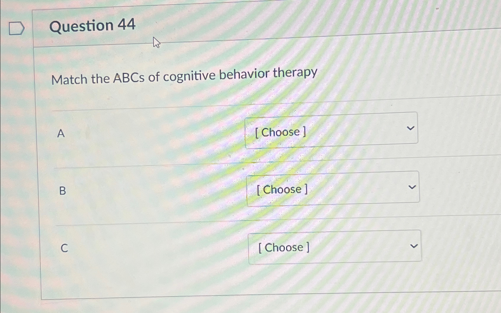 Solved Question 44Match the ABCs of cognitive behavior | Chegg.com