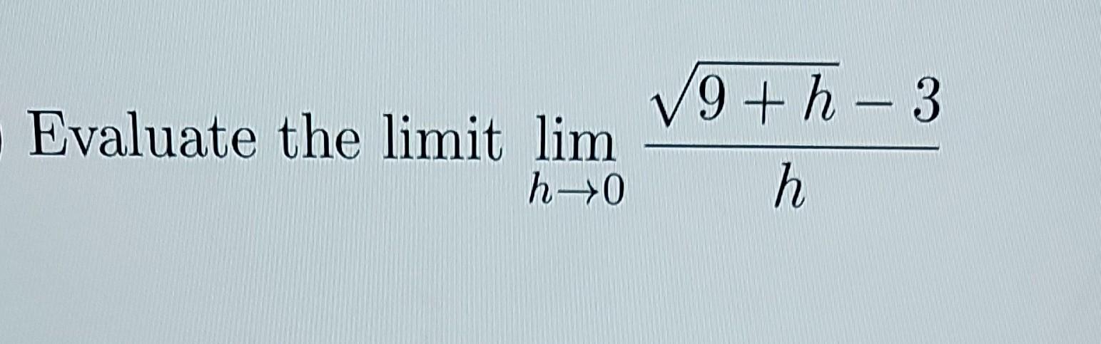 Solved limx→2(x−2)4exEvaluate the limit limh→0h9+h−3Evaluate | Chegg.com