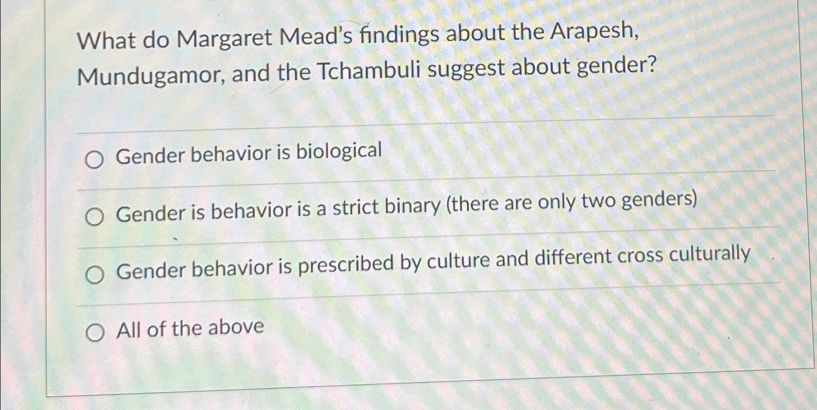 Solved What do Margaret Mead's findings about the Arapesh, | Chegg.com