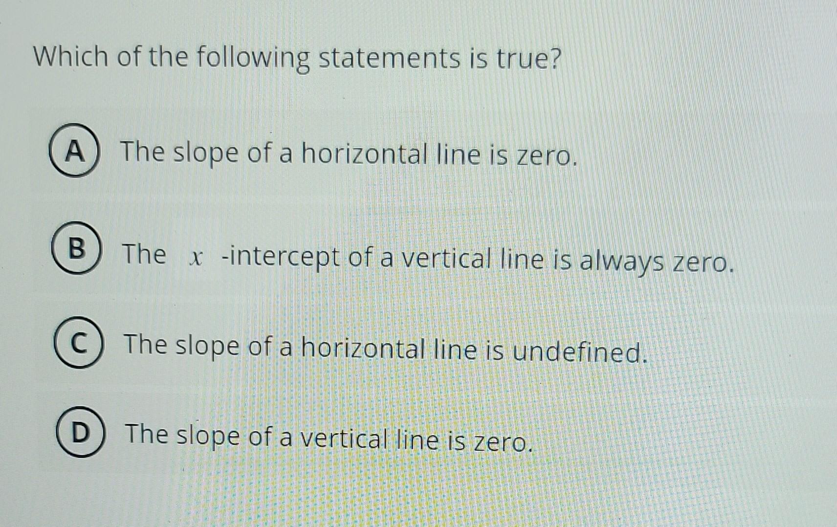 Solved Which of the following statements is true? The slope | Chegg.com