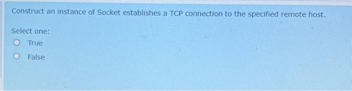 Solved Construct an instance of Socket establishes a TCP | Chegg.com