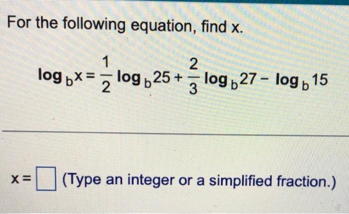 Solved For the following equation, find x. | Chegg.com