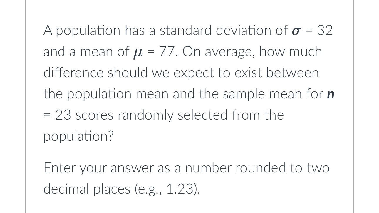 Solved A population has a standard deviation of σ=32and a | Chegg.com