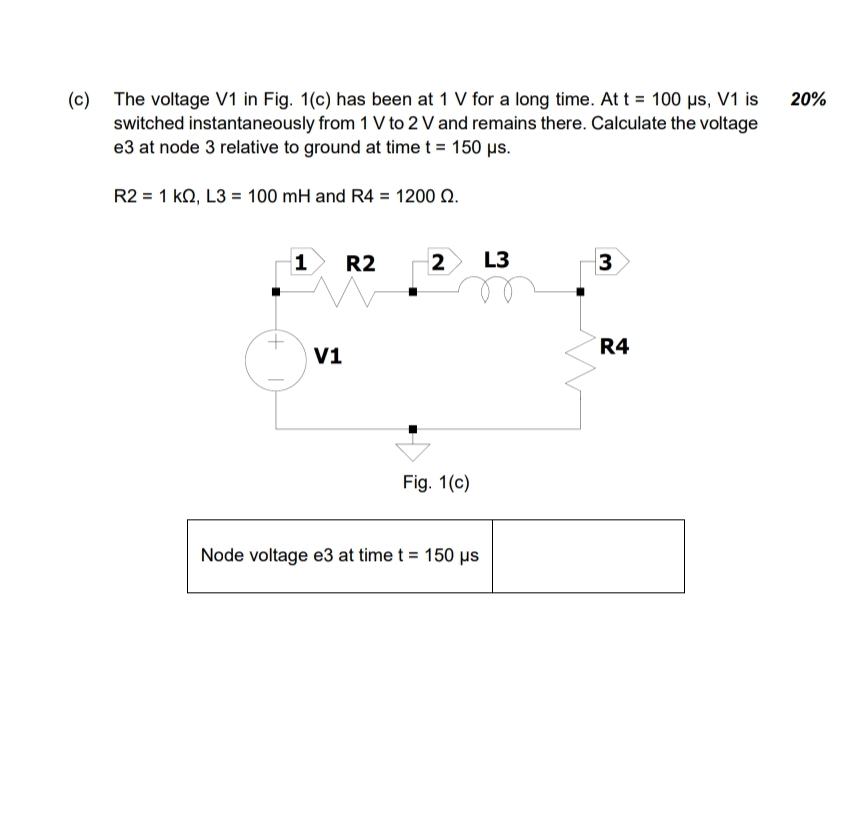 Solved (c) ﻿The voltage V1 ﻿in Fig. 1(c) ﻿has been at 1V | Chegg.com