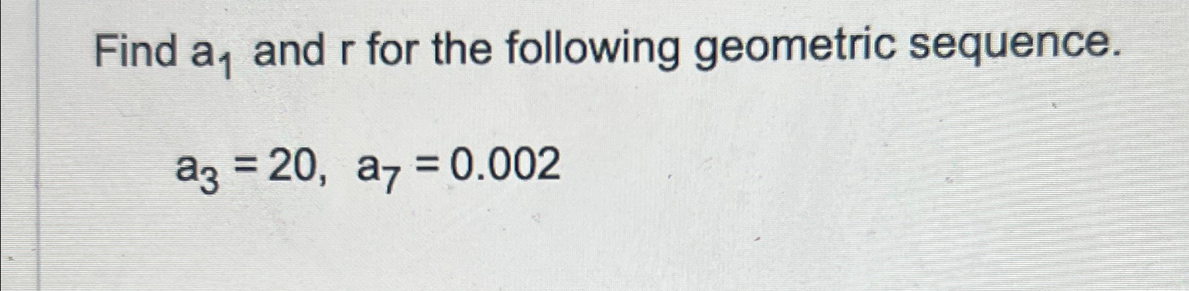 Solved Find a1 ﻿and r ﻿for the following geometric | Chegg.com