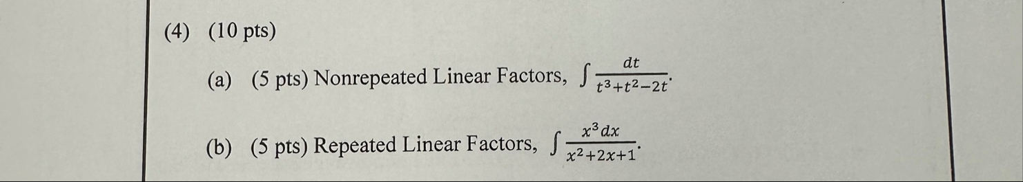 Solved (4) (10pts)(a) (5 ﻿pts) ﻿Nonrepeated Linear Factors, | Chegg.com