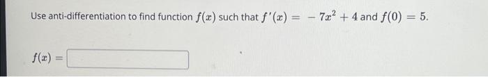 Solved Use anti-differentiation to find function f(x) such | Chegg.com