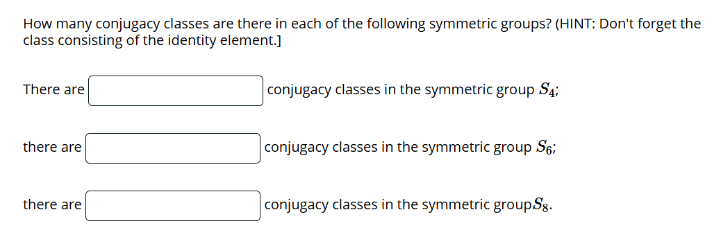 Solved How many conjugacy classes are there in each of the | Chegg.com