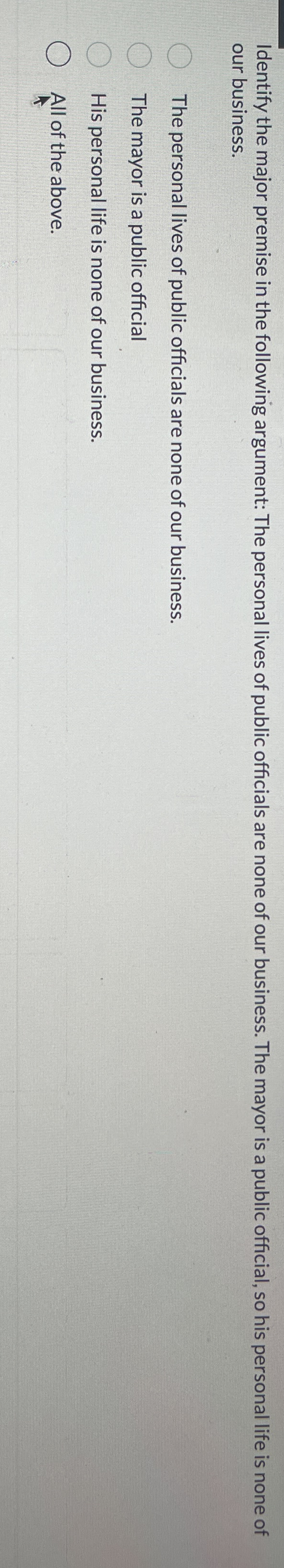 Solved Identify the major premise in the following argument: | Chegg.com