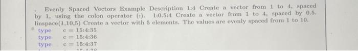 Solved Evenly Spaced Vectors Example Description 1:4 Create | Chegg.com