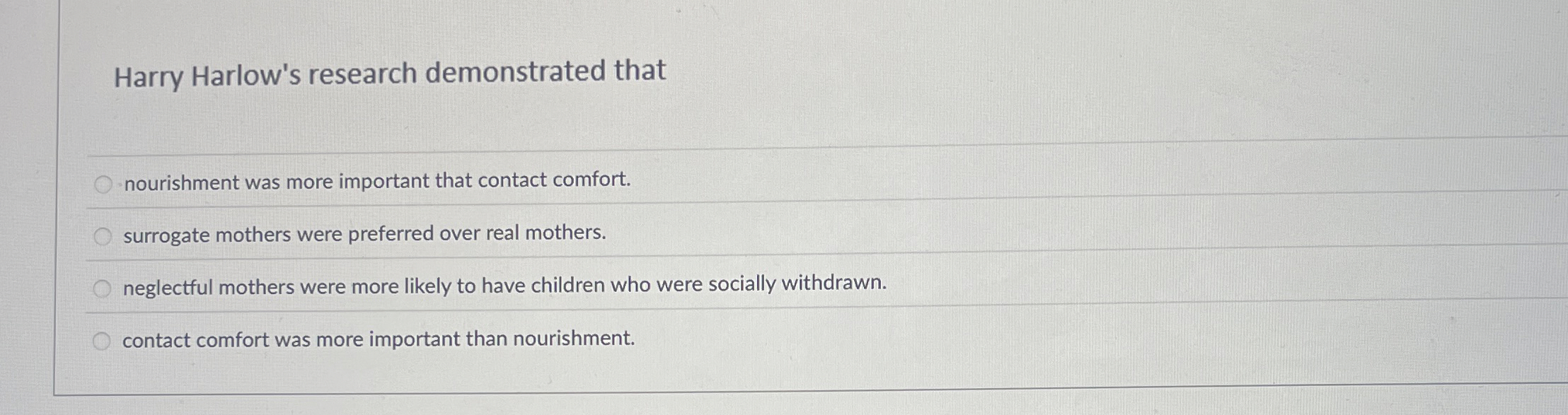Solved Harry Harlow's research demonstrated thatnourishment | Chegg.com