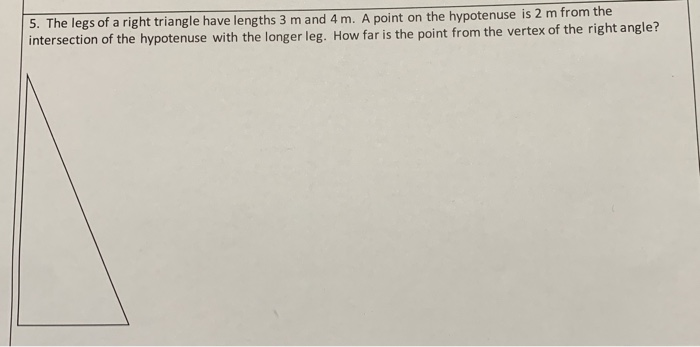Solved 5. The legs of a right triangle have lengths 3 m and | Chegg.com