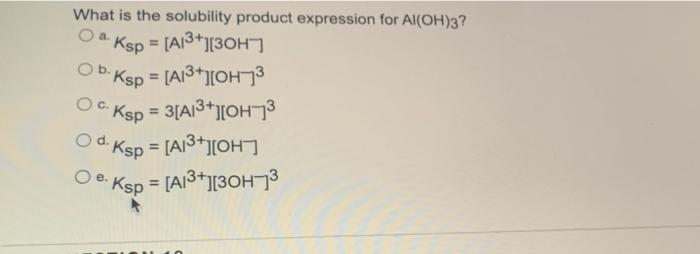 Solved What is the solubility product expression for Al(OH)3 | Chegg.com
