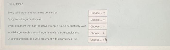True or false? Every valid argument has a true | Chegg.com