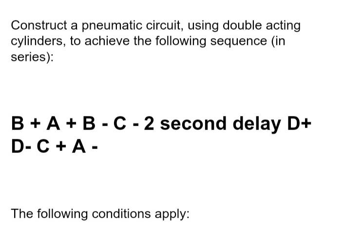Solved Construct a pneumatic circuit, using double acting | Chegg.com