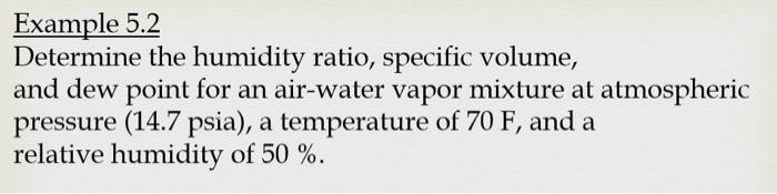 Solved Example 5.2 Determine the humidity ratio, specific | Chegg.com