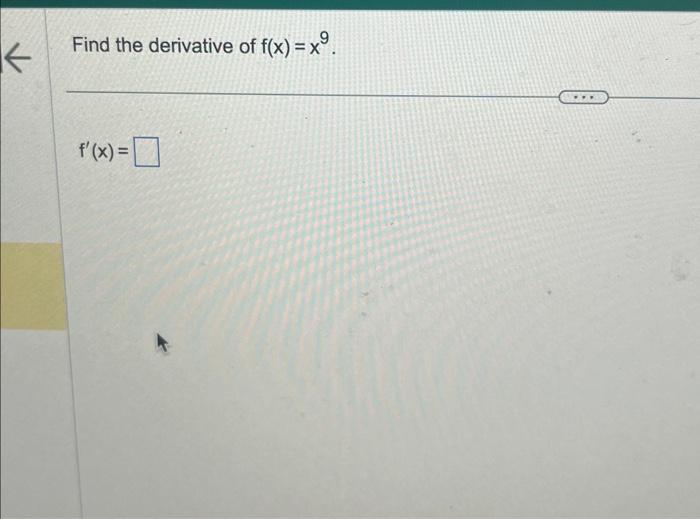 Solved Find the derivative of f(x)=x9 f′(x)= | Chegg.com