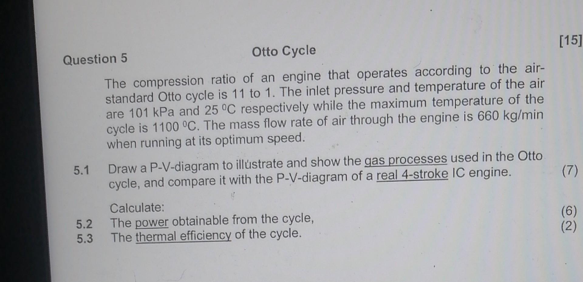 Solved [15] Question 5 Otto Cycle The compression ratio of | Chegg.com