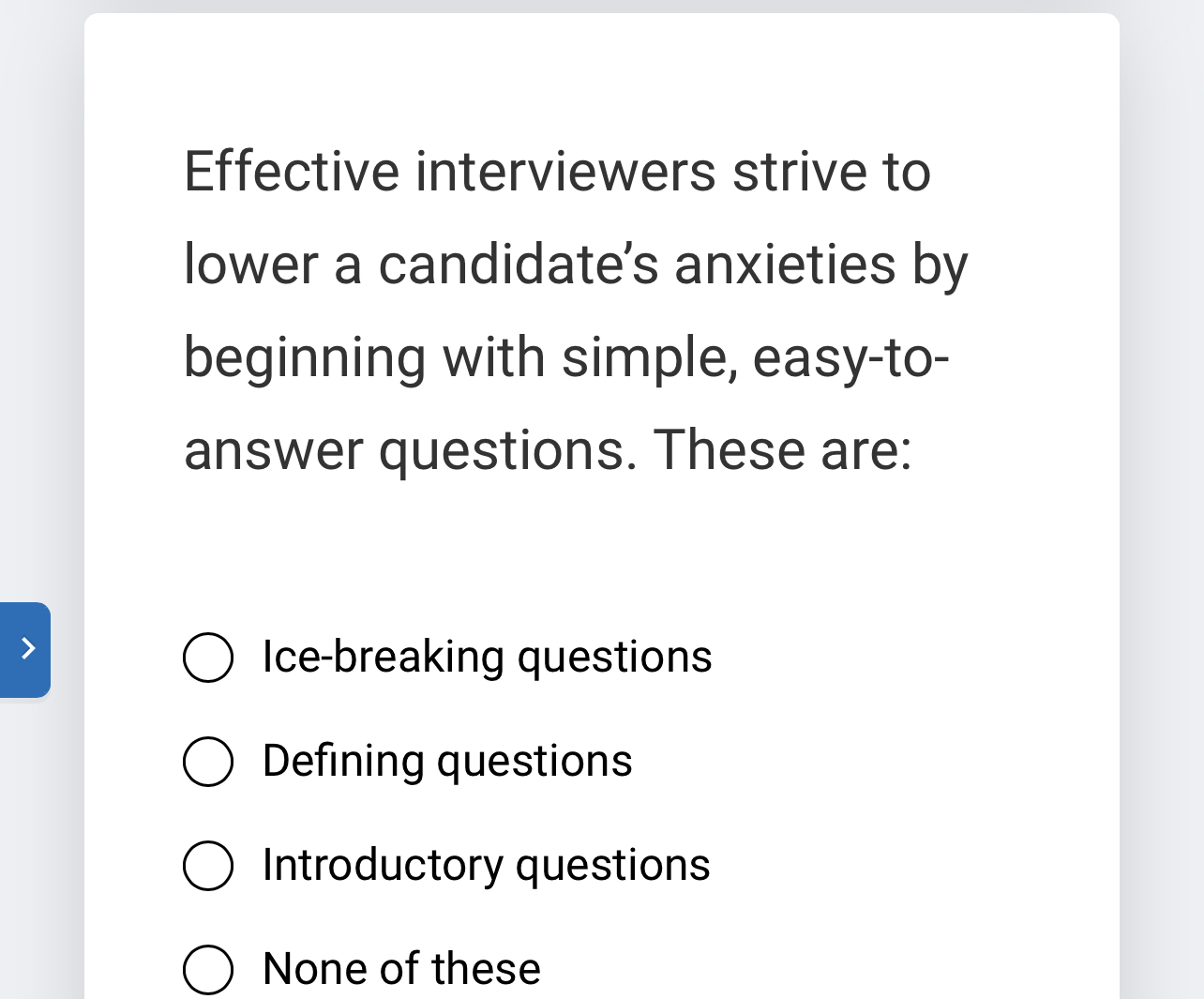 Solved Effective interviewers strive to lower a candidate's | Chegg.com