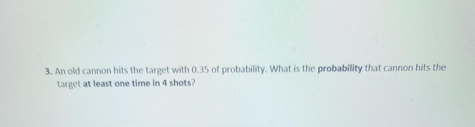 Solved 3. An old cannon hits the target with 0.35 of | Chegg.com