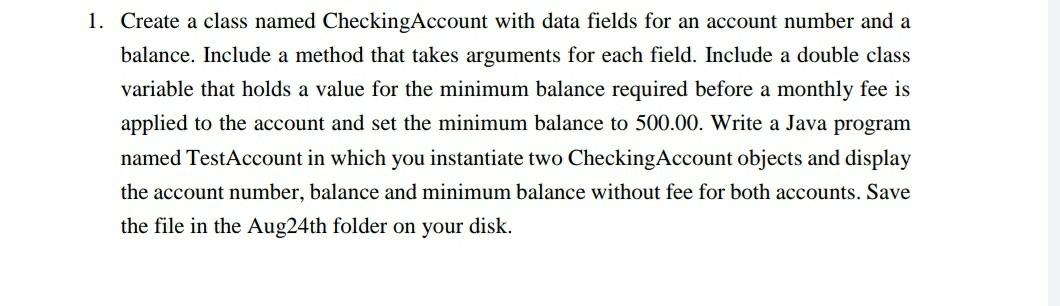 Solved 1. Create a class named CheckingAccount with data | Chegg.com