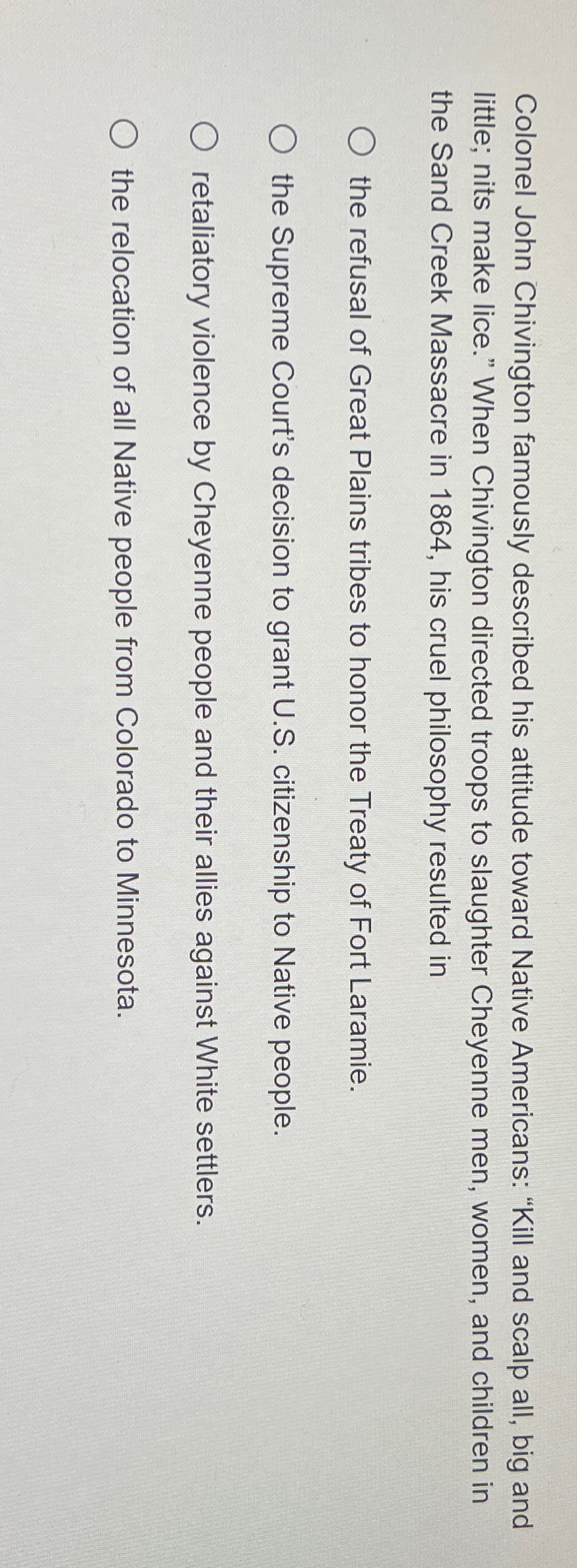 Solved Colonel John Chivington famously described his | Chegg.com