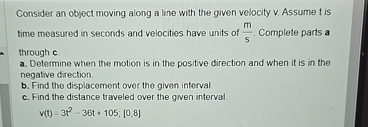 Solved Consider an object moving along a line with the given | Chegg.com