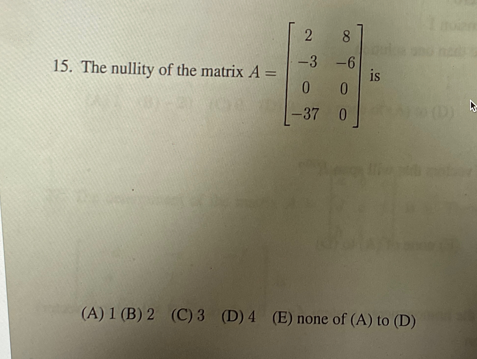 Solved The Nullity Of The Matrix A [28 3 600 370]