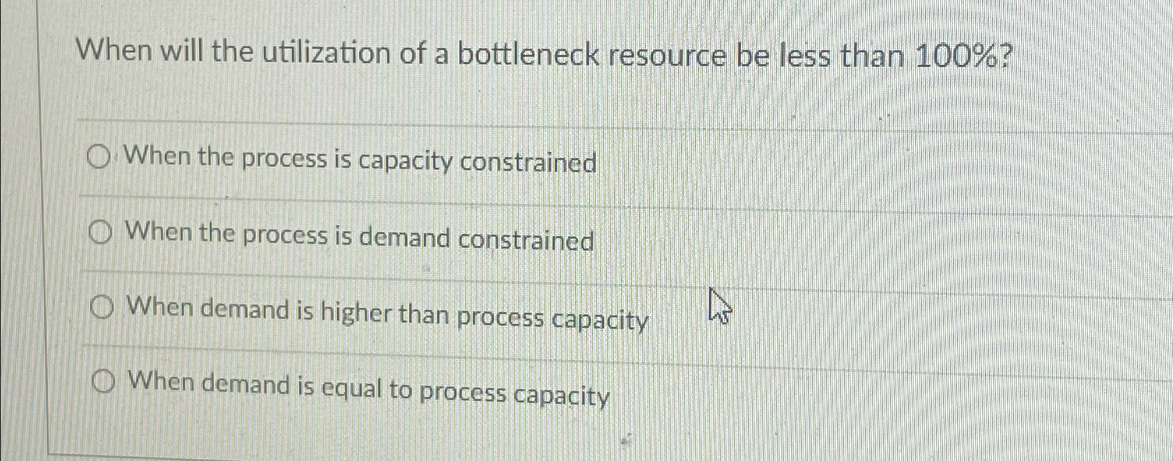 Solved When will the utilization of a bottleneck resource be | Chegg.com
