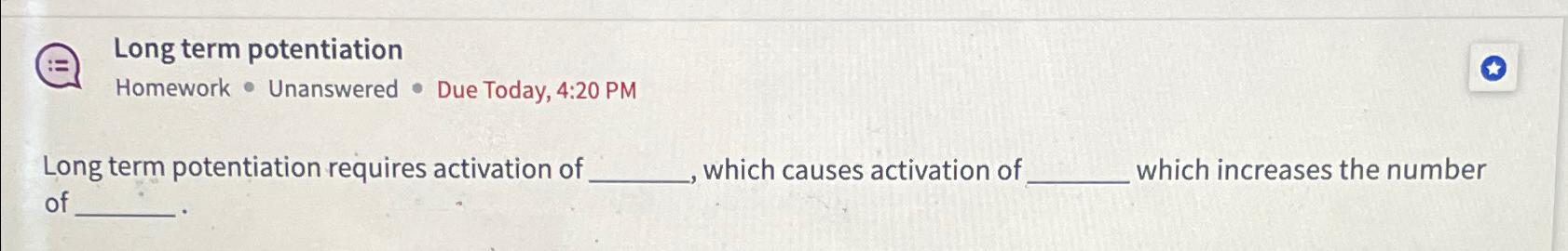 Solved Long term potentiation requires activation of which | Chegg.com