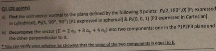 Solved Q1 (20 points) a) Find the unit vector normal to the | Chegg.com