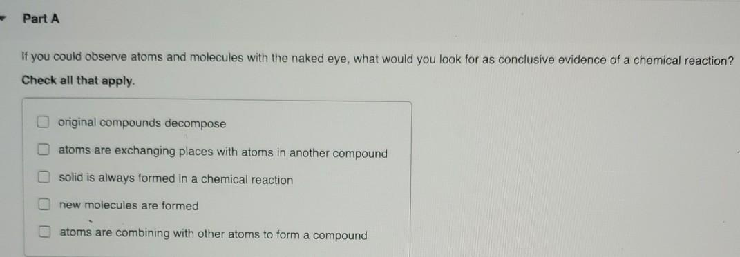 Solved Part A If you could observe atoms and molecules with | Chegg.com